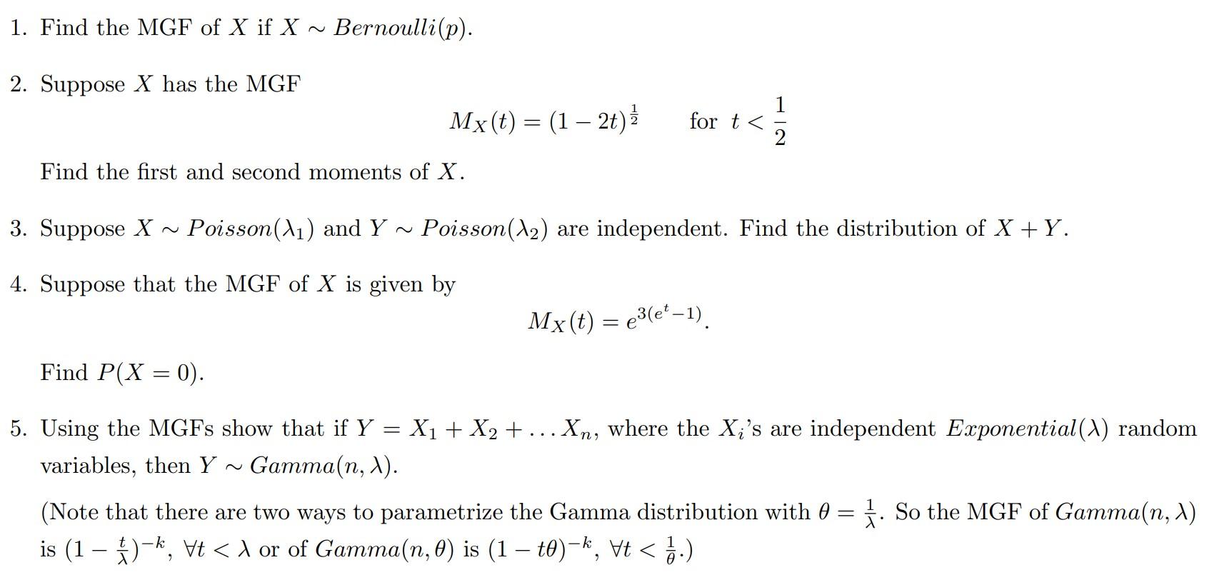 Solved 1. Find the MGF of X if X ~ Bernoulli(p). 2. Suppose | Chegg.com