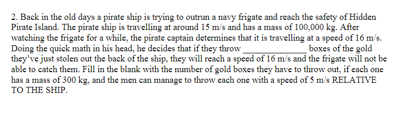 Solved 2. Back in the old days a pirate ship is trying to | Chegg.com