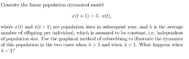 Solved Consider the linear population dynamical model | Chegg.com