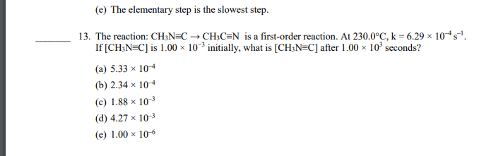Solved (e) The elementary step is the slowest step 13. The | Chegg.com