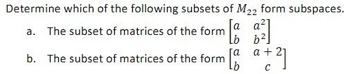 Solved Determine which of the following subsets of M22 form | Chegg.com