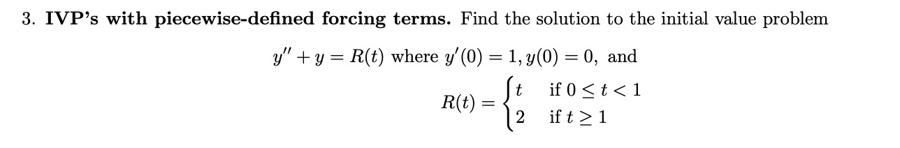 Solved 3. IVP's with piecewise-defined forcing terms. Find | Chegg.com