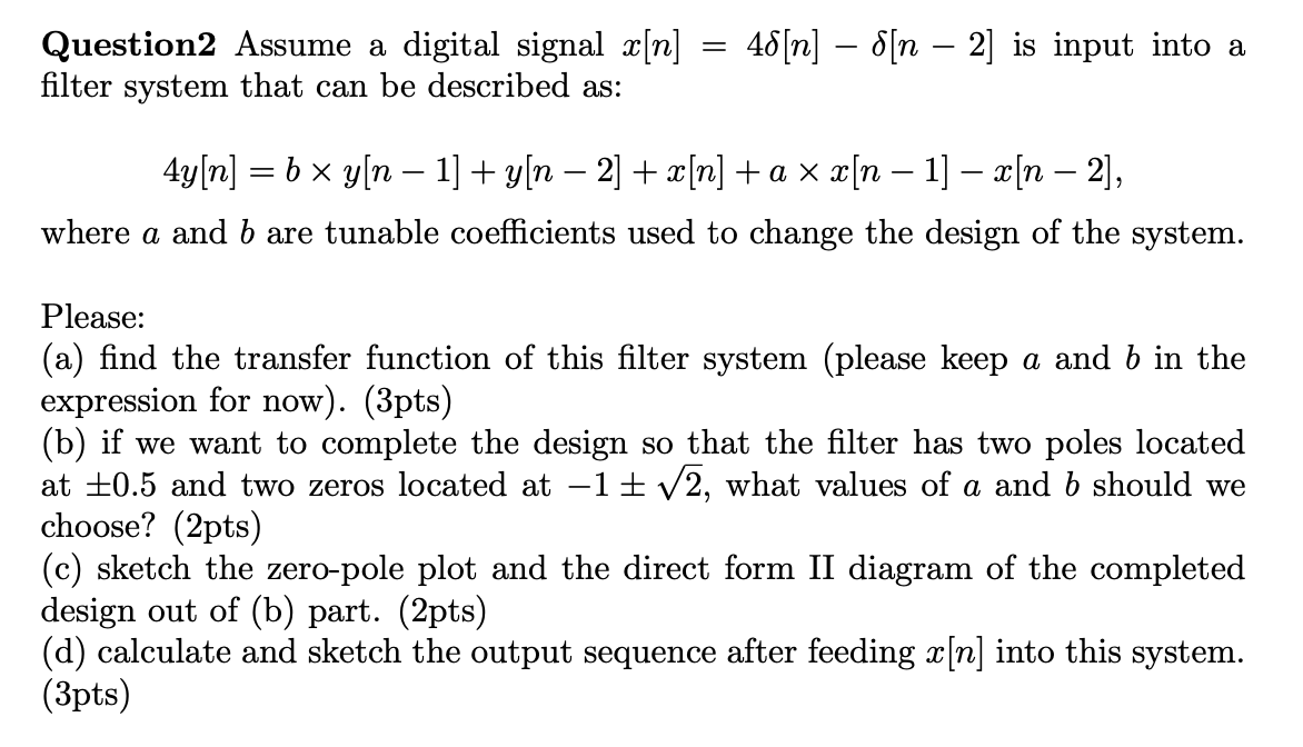 Solved = 48[n] [n 2] is input into a - Question2 Assume a | Chegg.com