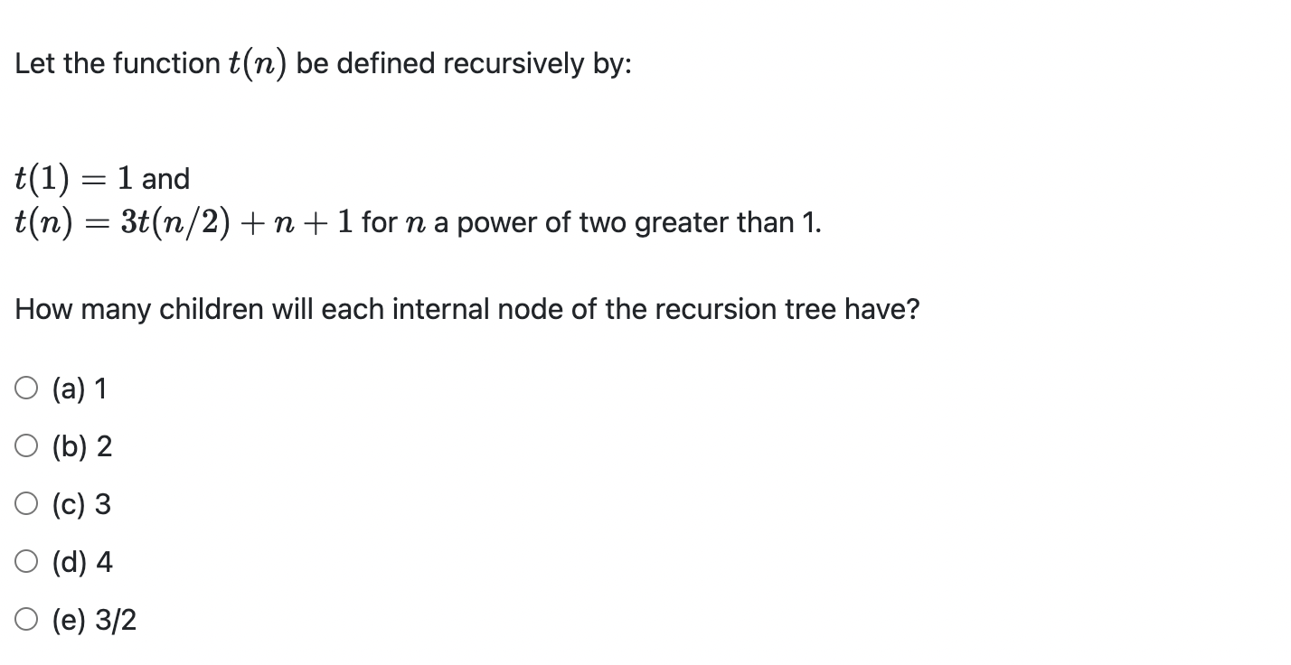 Solved Let the function t(n) be defined recursively by: t(1) | Chegg.com