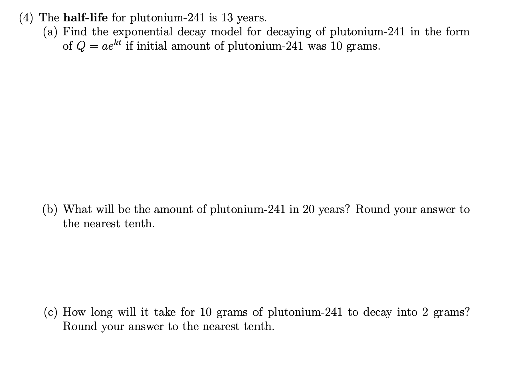 Solved (4) The half-life for plutonium-241 is 13 years. (a) | Chegg.com