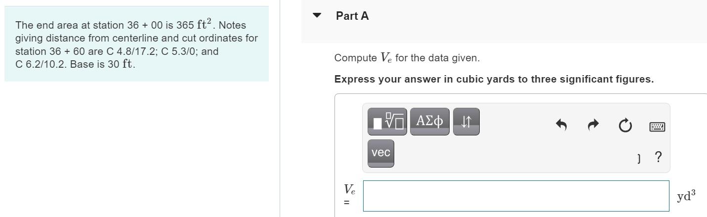 Solved V Part A The end area at station 36 + 00 is 365 ft. | Chegg.com