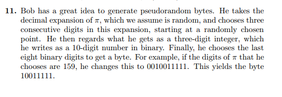 Solved 1. Bob has a great idea to generate pseudorandom | Chegg.com