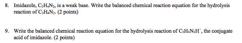 Solved 8. Imidazole, C3H4N2, is a weak base. Write the | Chegg.com