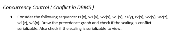 Solved Concurrency Control ( Conflict in DBMS) 1. Consider | Chegg.com Solved Concurrency Control ( Conflict in DBMS) 1. Consider | Chegg.com