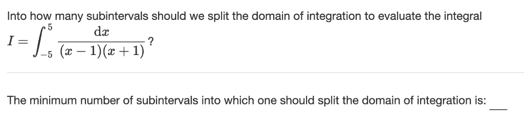 Solved Into how many subintervals should we split the domain | Chegg.com