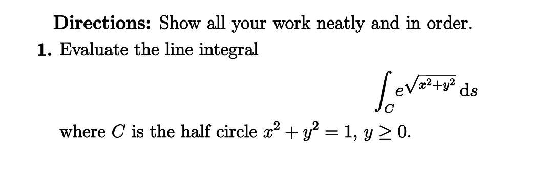Solved Directions: Show all your work neatly and in order. | Chegg.com