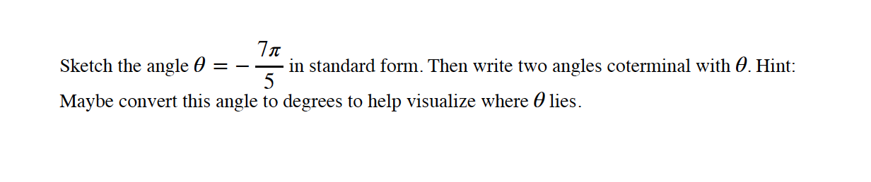 Sketch the angle θ=-7π5 ﻿in standard form. Then write | Chegg.com