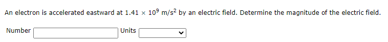 Solved An Electron Is Accelerated Eastward At 1 41 X 109