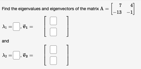 Solved Find the eigenvalues and eigenvectors of the matrix | Chegg.com
