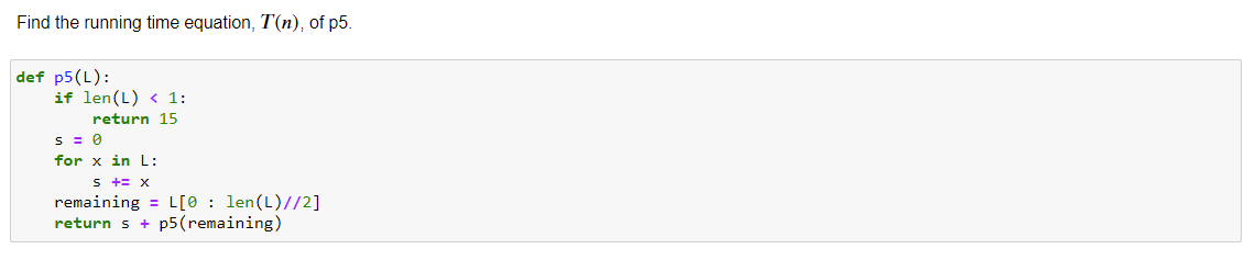 Solved Find the running time equation, T(n), of p5. def | Chegg.com