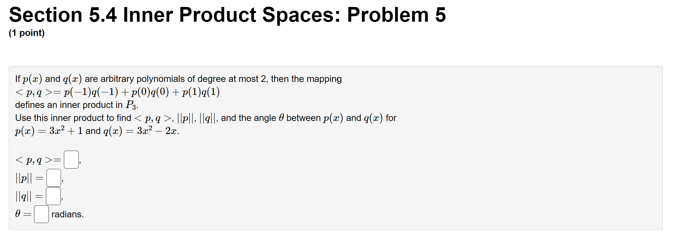 Solved Section 5.4 Inner Product Spaces: Problem 5 (1 point) | Chegg.com Solved Section 5.4 Inner Product Spaces: Problem 5 (1 point) | Chegg.com