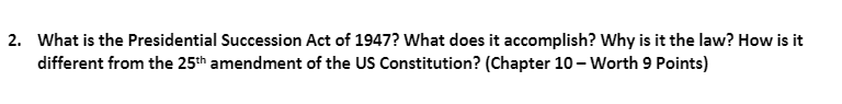 Solved 2. What is the Presidential Succession Act of 1947? | Chegg.com