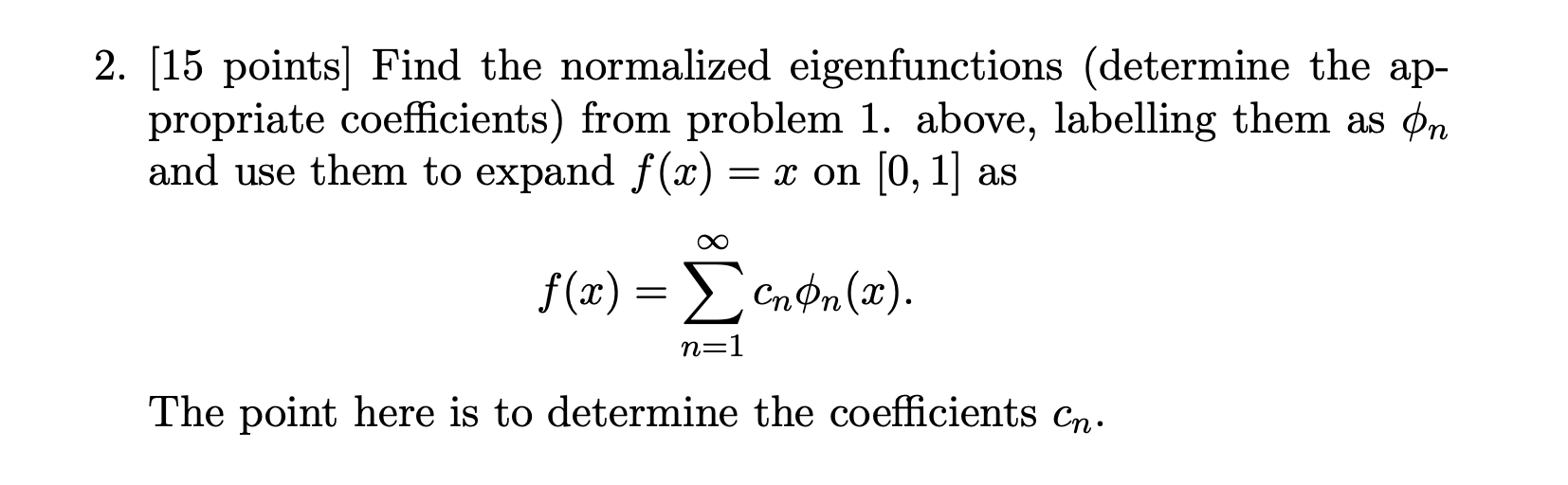 Solved 2. (15 points) Find the normalized eigenfunctions | Chegg.com