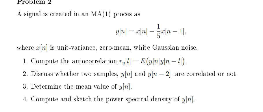 Solved Problem 2A signal is ﻿created in an MA(1) ﻿proces | Chegg.com