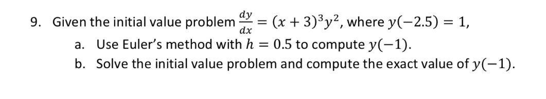 Solved dy 9. Given the initial value problem ax = (x + | Chegg.com