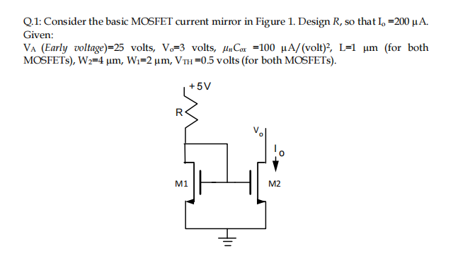 Solved Q.1: Consider the basic MOSFET current mirror in | Chegg.com