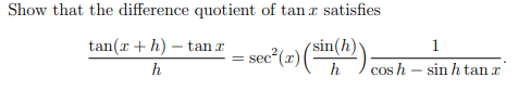 Solved Show that the difference quotient of tan r satisfies | Chegg.com