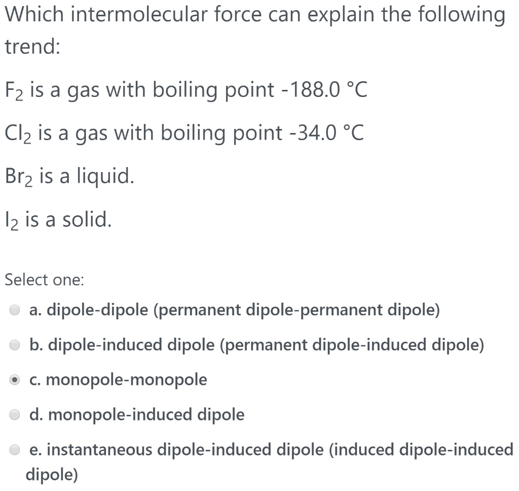 Solved Which intermolecular force can explain the following | Chegg.com