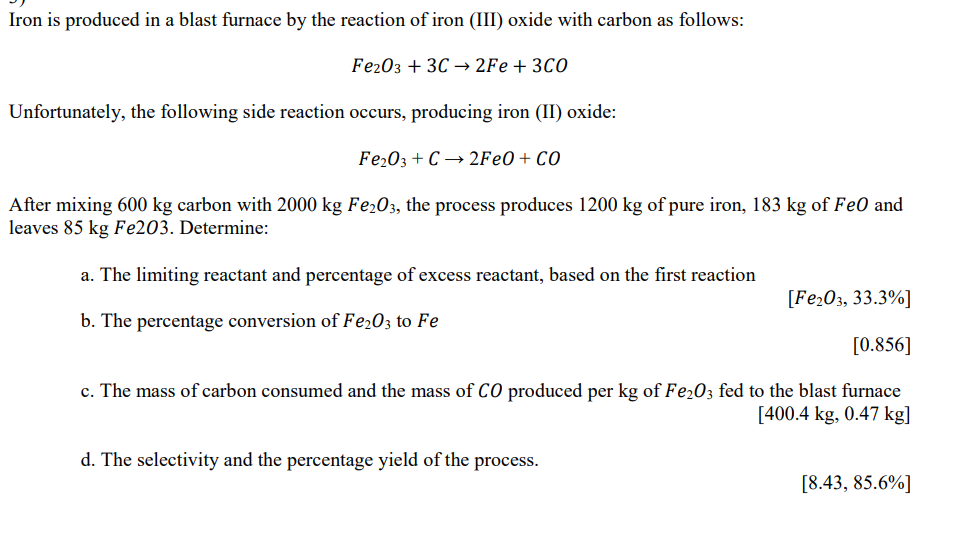 Solved Iron is produced in a blast furnace by the reaction | Chegg.com