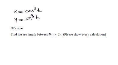 Solved X= cost Y = sint Of curve Find the are length between | Chegg.com