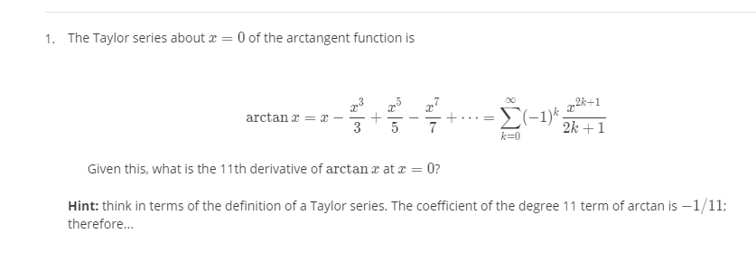Solved 1. The Taylor series about x = 0 of the arctangent | Chegg.com