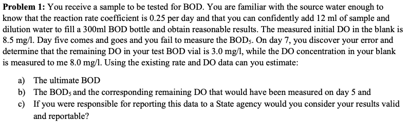 Solved Problem 1: You receive a sample to be tested for BOD. | Chegg.com