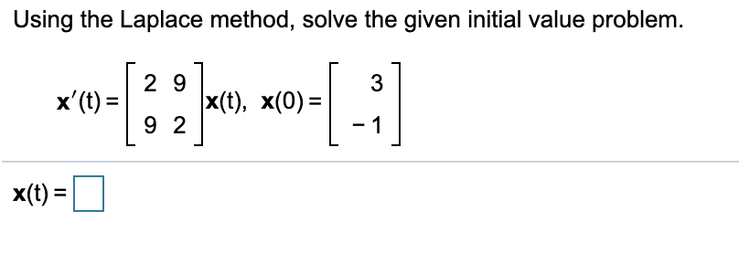 Solved Using the Laplace method, solve the given initial | Chegg.com