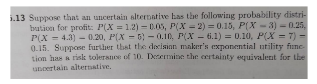 Solved 13 Suppose that an uncertain alternative has the | Chegg.com