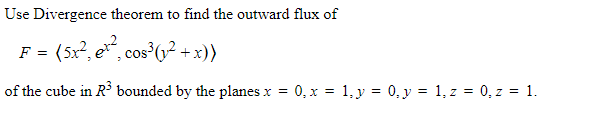 Solved Use Divergence theorem to find the outward flux of | Chegg.com