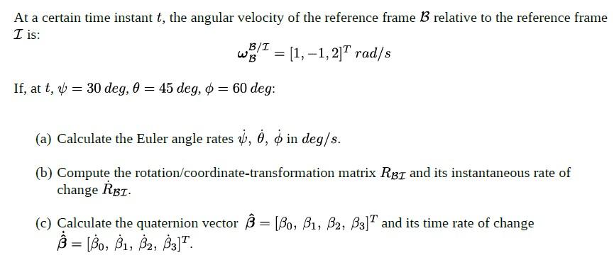 Solved At a certain time instant t, the angular velocity of | Chegg.com