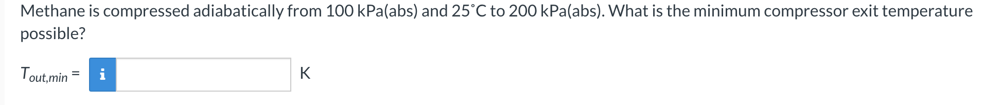 Solved Methane is compressed adiabatically from 100kPa(abs) | Chegg.com