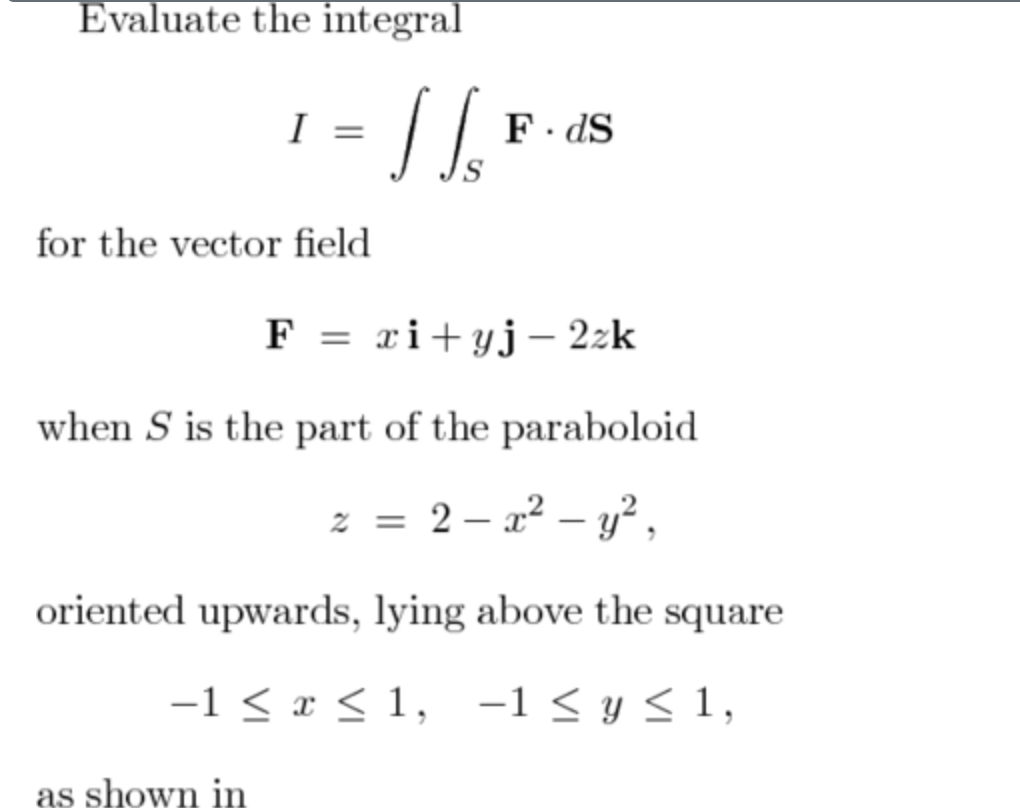 Solved Evaluate the integral I = F.ds for the vector field F | Chegg.com