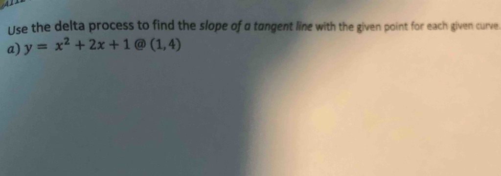 Solved Use the delta process to find the slope of a tangent | Chegg.com