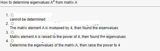 Solved How to determine eigenvalues A* from matrix A 1. C | Chegg.com
