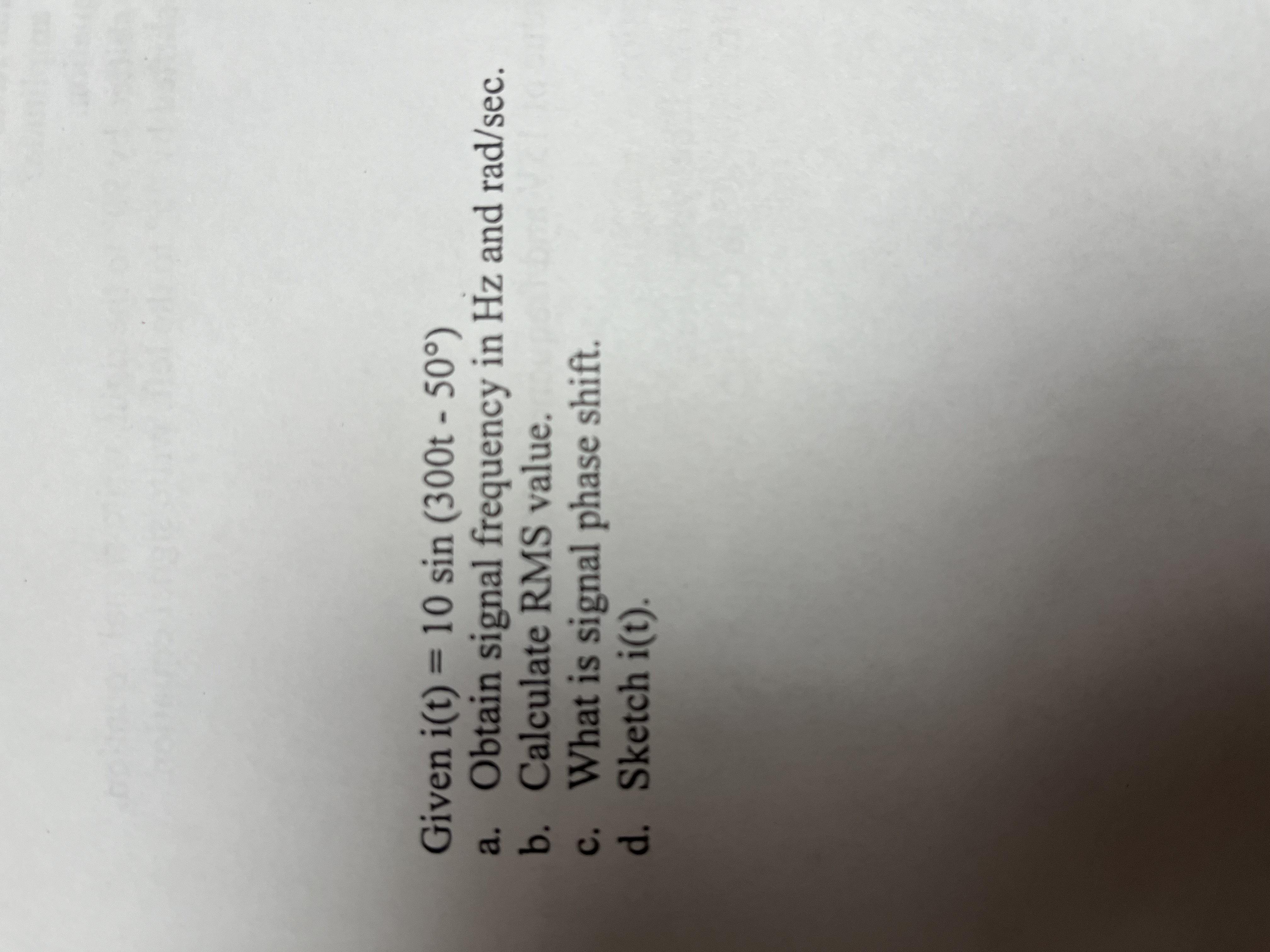 Solved Given i(t)=10sin(300t-50°)a. ﻿Obtain signal frequency | Chegg.com