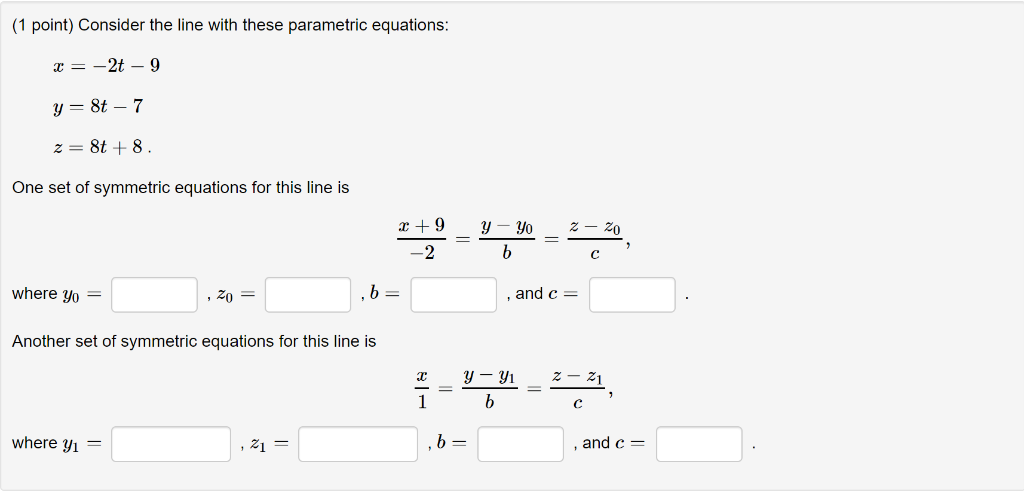 Solved 1 point) Consider the line with these parametric | Chegg.com Solved 1 point) Consider the line with these parametric | Chegg.com