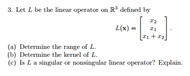 Solved 3. Let L be the linear operator on R* defined by 22 | Chegg.com