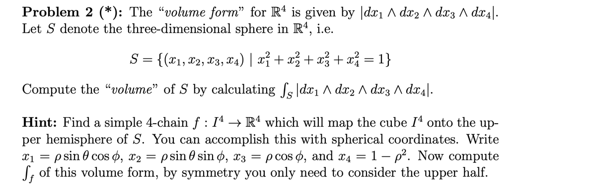 Problem 2(∗) : The "volume form" for R4 is given by | Chegg.com