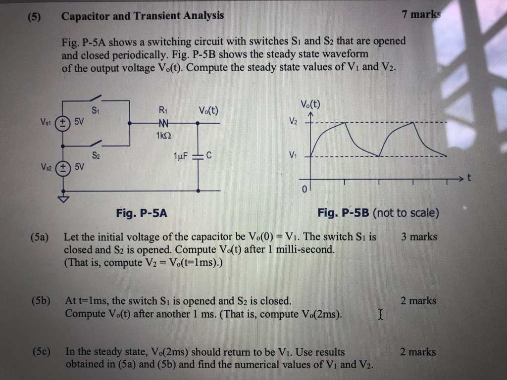 Solved 7 marks Capacitor and Transient Analysis (5) Fig. | Chegg.com