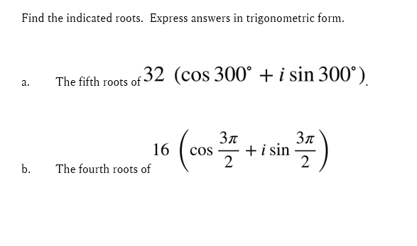 Solved Find the indicated roots. Express answers in | Chegg.com