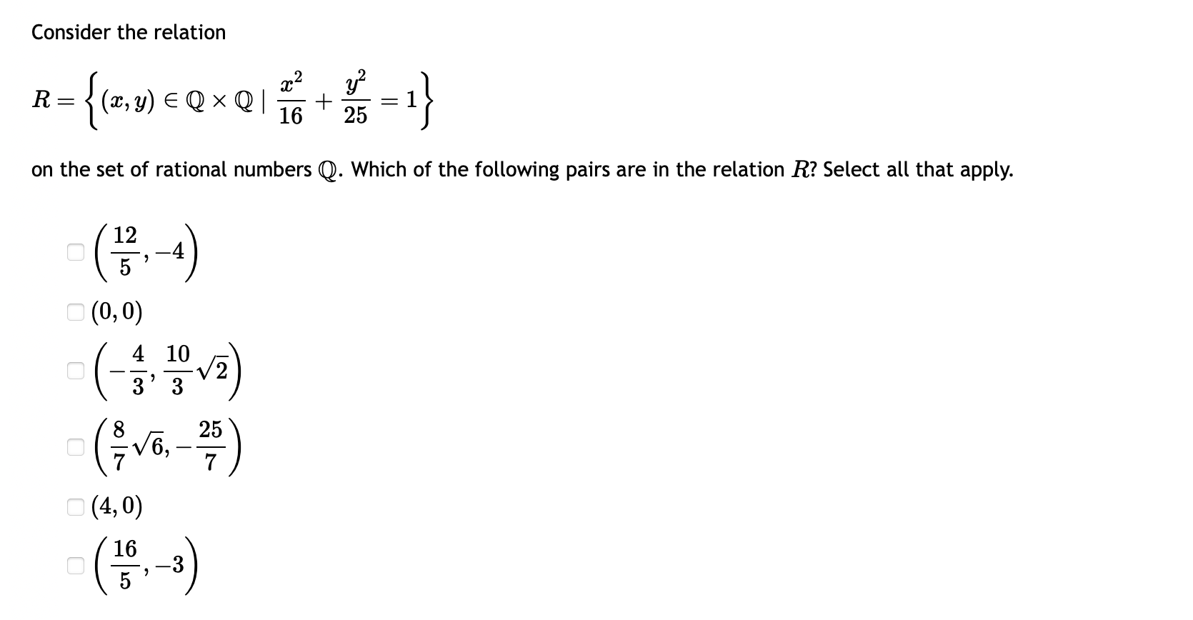 Solved Consider the relation R={(x,y)∈Q×Q∣16x2+25y2=1} on | Chegg.com