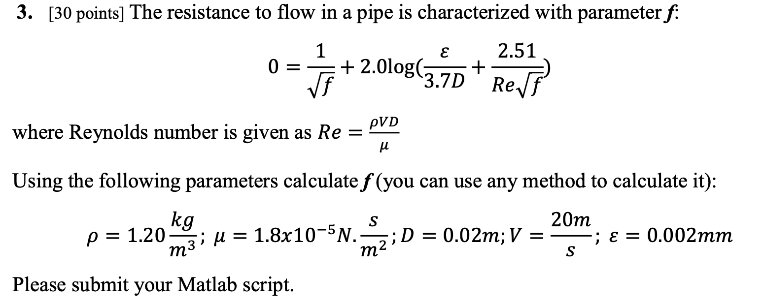Solved 3. [30 points] The resistance to flow in a pipe is | Chegg.com