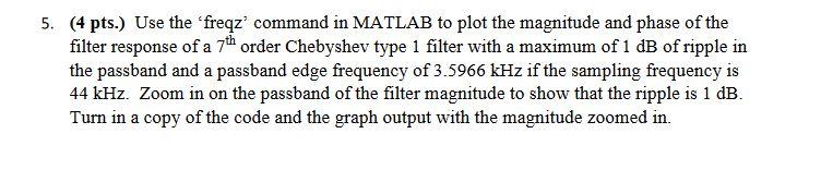 Solved 5 4 Pts Use The Freqz Command In Matlab To Plot 
