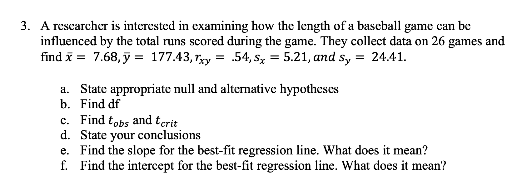 Solved 3. A researcher is interested in examining how the | Chegg.com