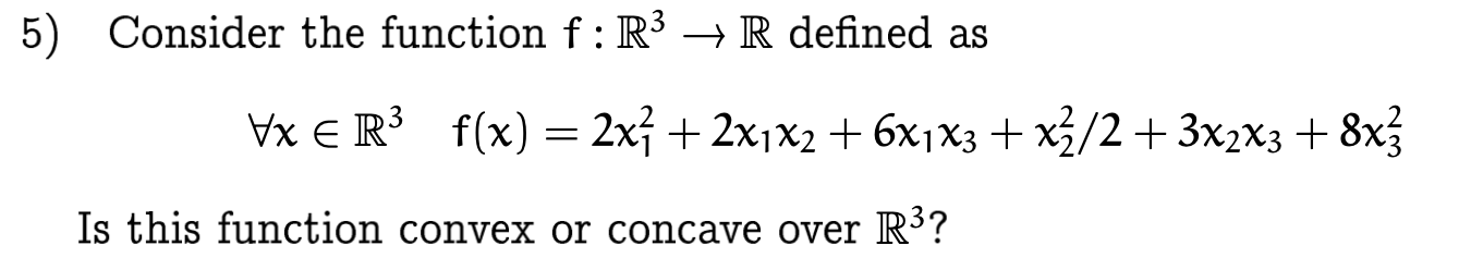 Solved 5) Consider the function f: R3 → R defined as Vx & IR | Chegg.com